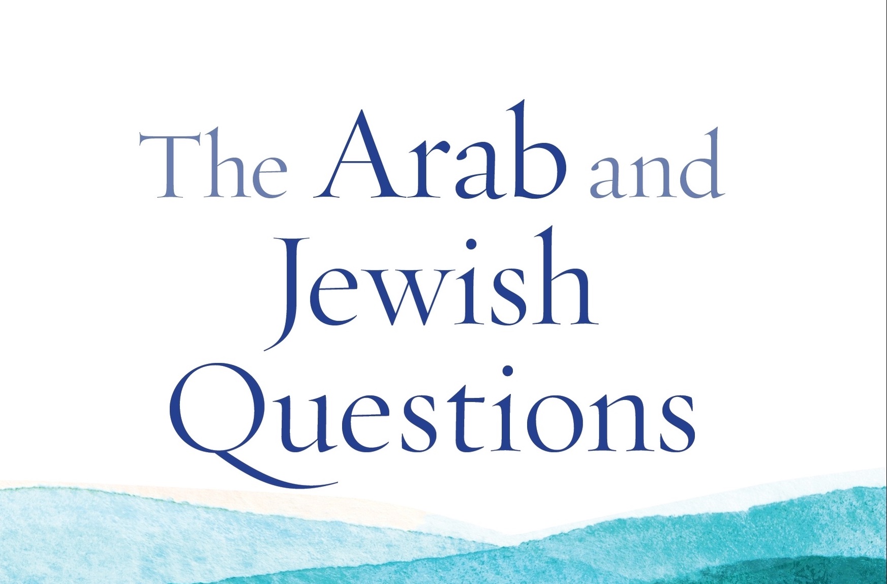 Introducing The Arab and Jewish Questions | Contending Modernities